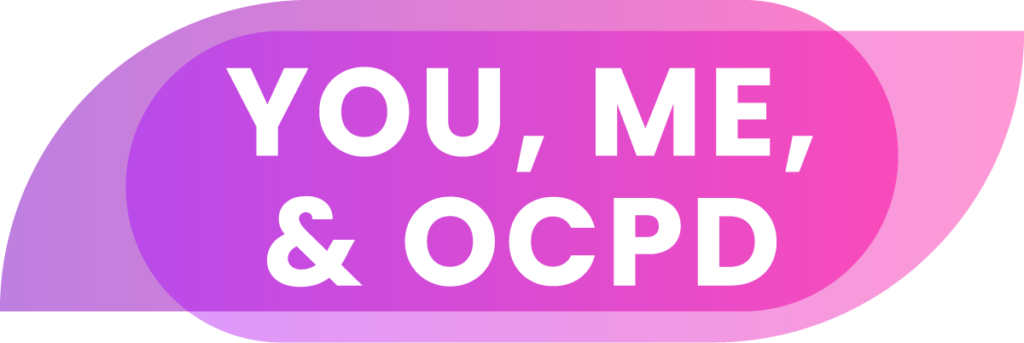 You, Me, & OCPD – Our repository for all things OCPD related