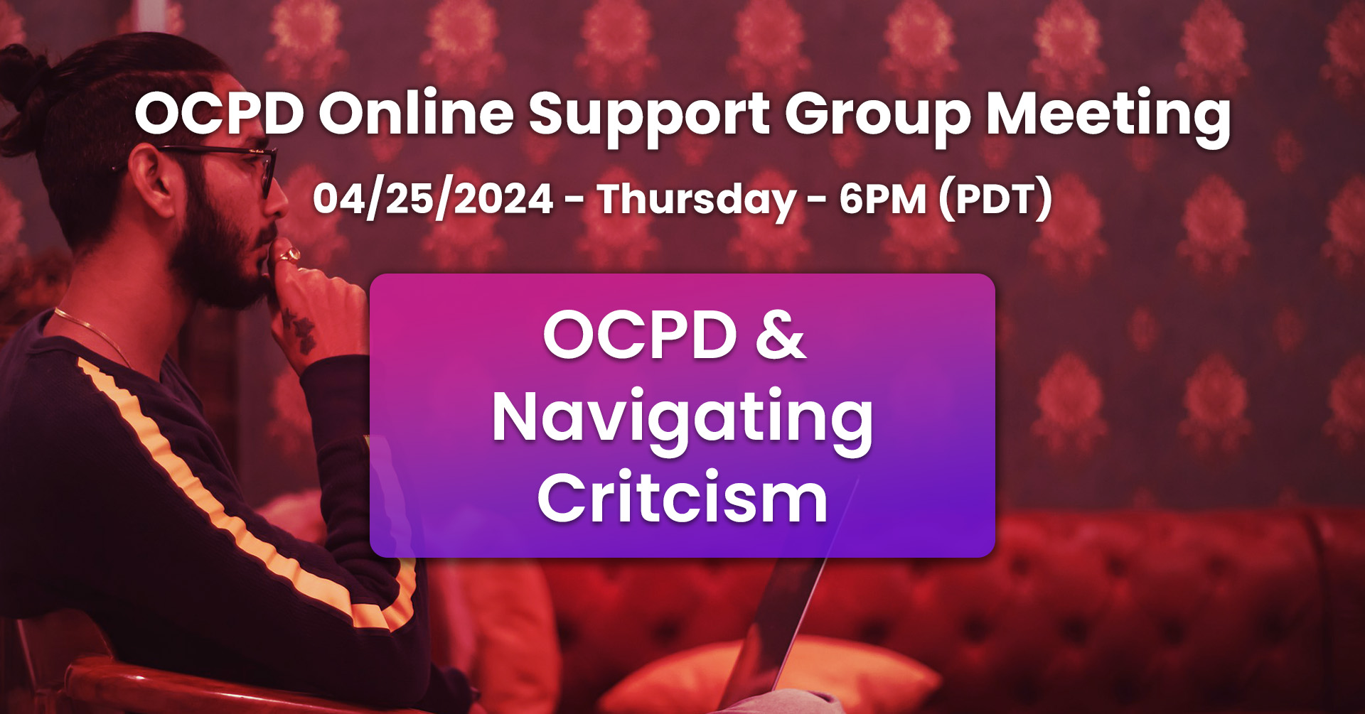 [Zoom Meeting] OCPD & Navigating Criticism 🙉 – You, Me, & OCPD