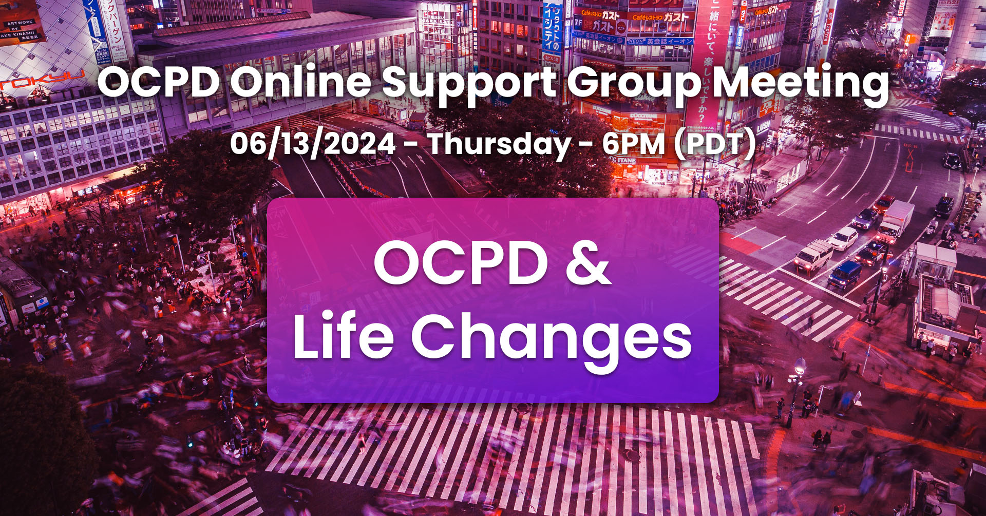 [Zoom Meeting] OCPD & Life Changes 🧭 – You, Me, & OCPD